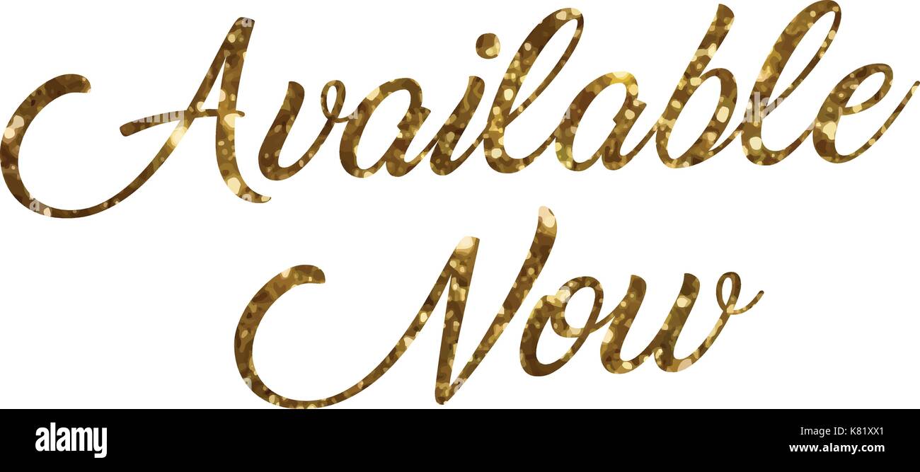 The golden glitter of isolated hand writing word AVAILABLE NOW on white ...