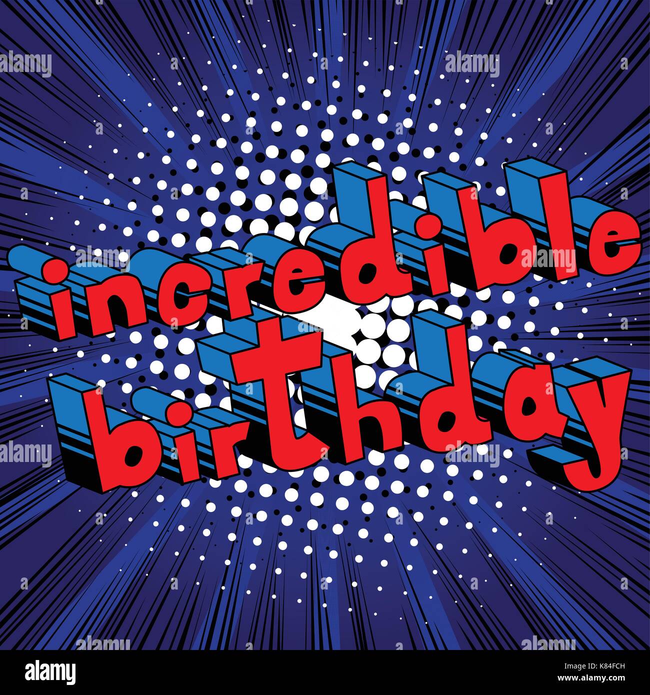 Incredible Birthday - Comic book style word on abstract background ...