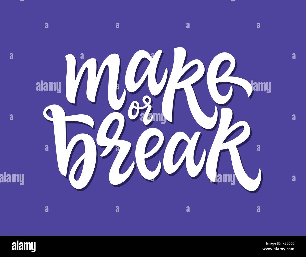 Make Or Break - vector hand drawn brush pen lettering design ...