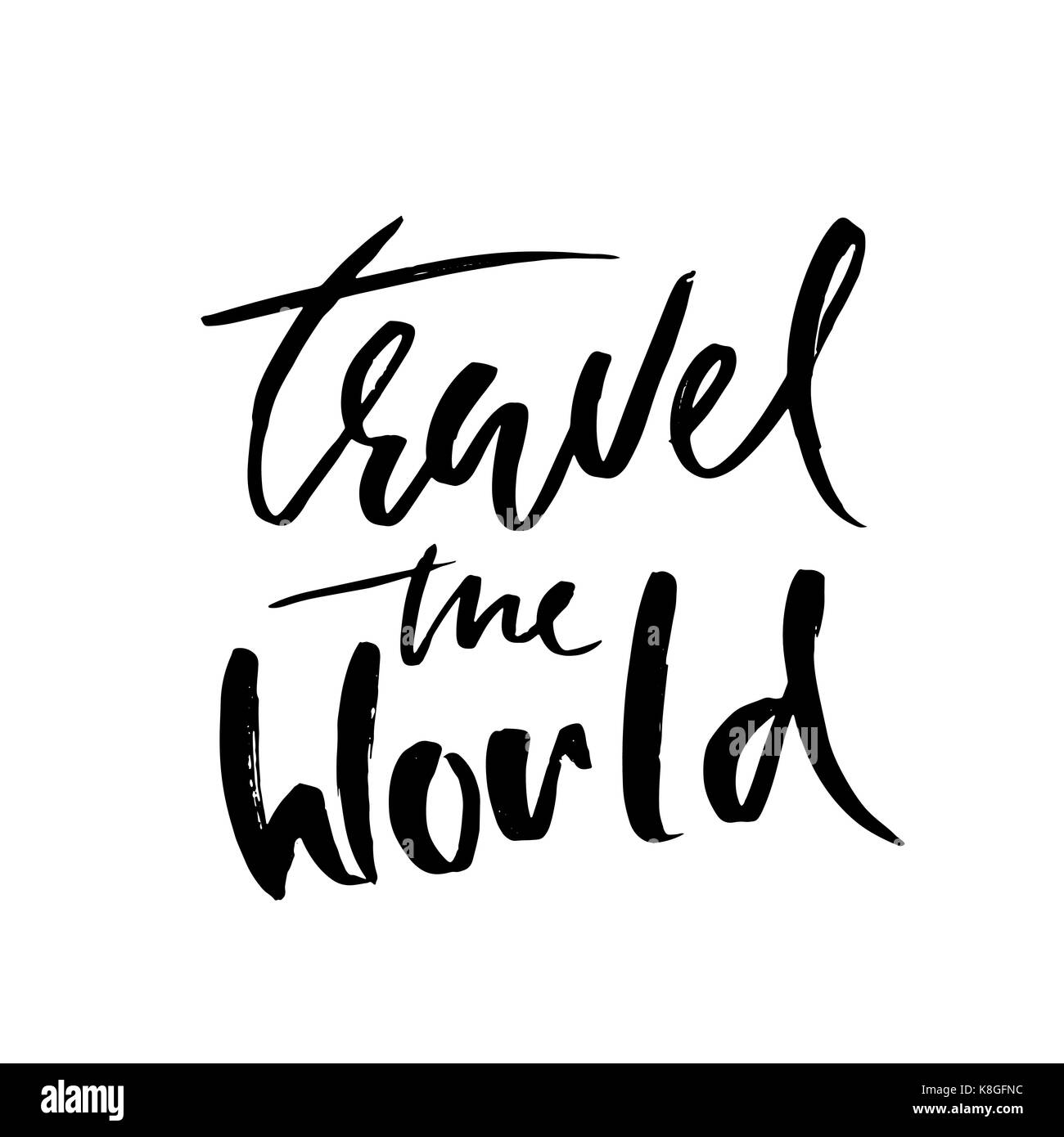 Travel the world hand drawn phrase. Ink handwritten illustration ...