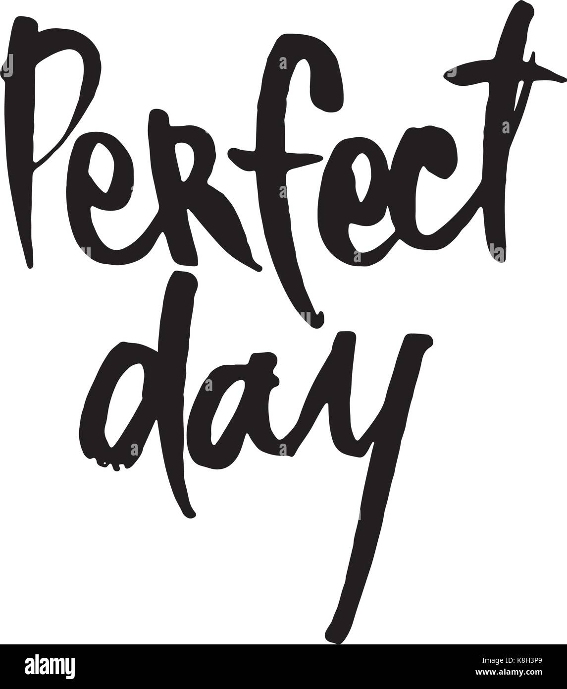 Hand drawn phrase- Perfect day. Lettering design for posters, t-shirts ...