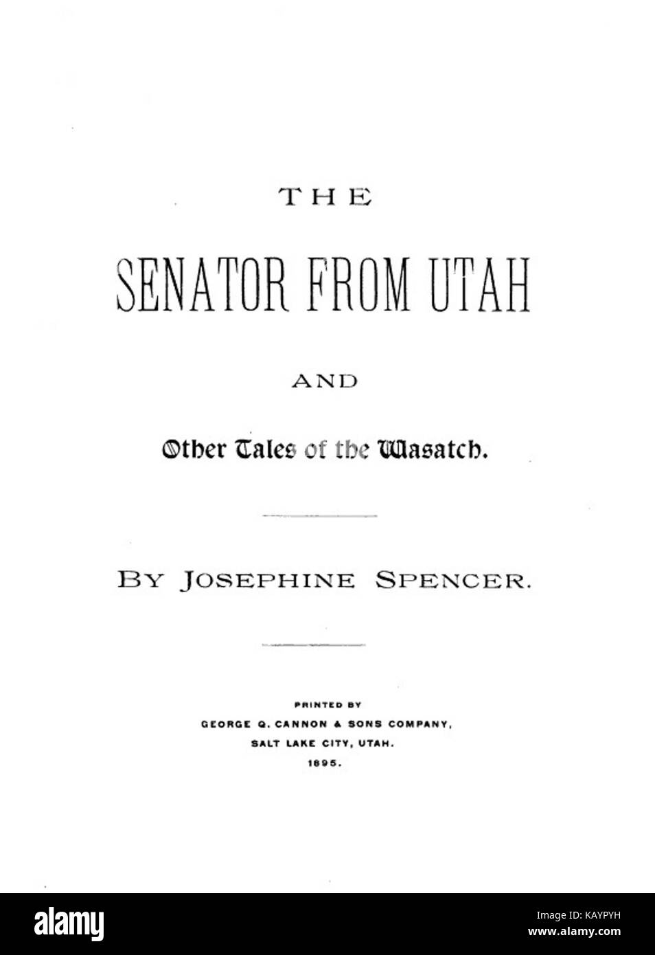 The Senator from Utah, Spencer, 1895 Stock Photo - Alamy