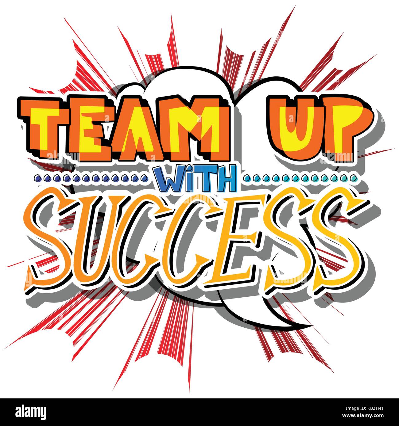 Team up with Success. Vector illustrated comic book style design ...