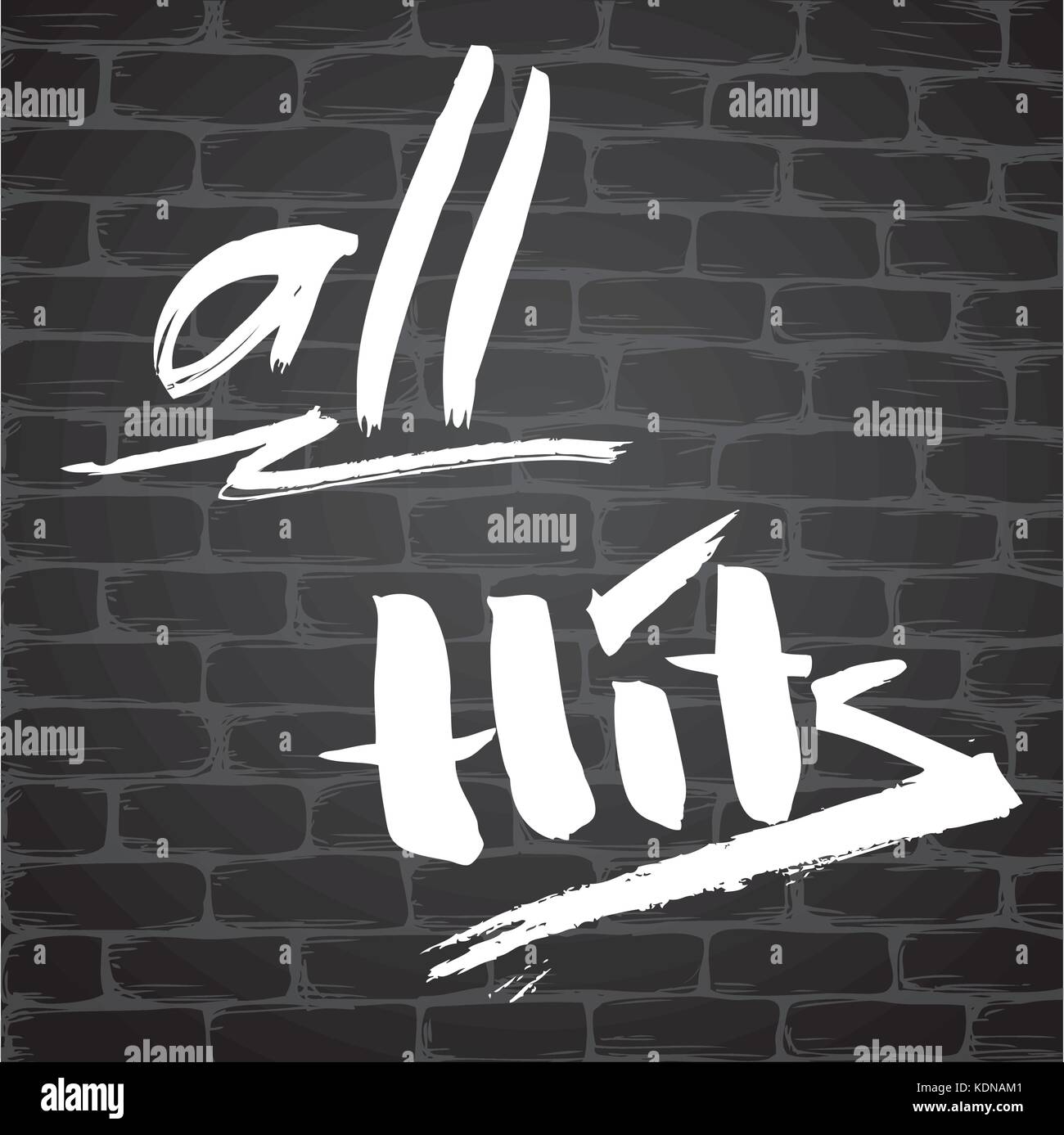 The inscription - all hits,on a brick wall, hand drawn vector ...