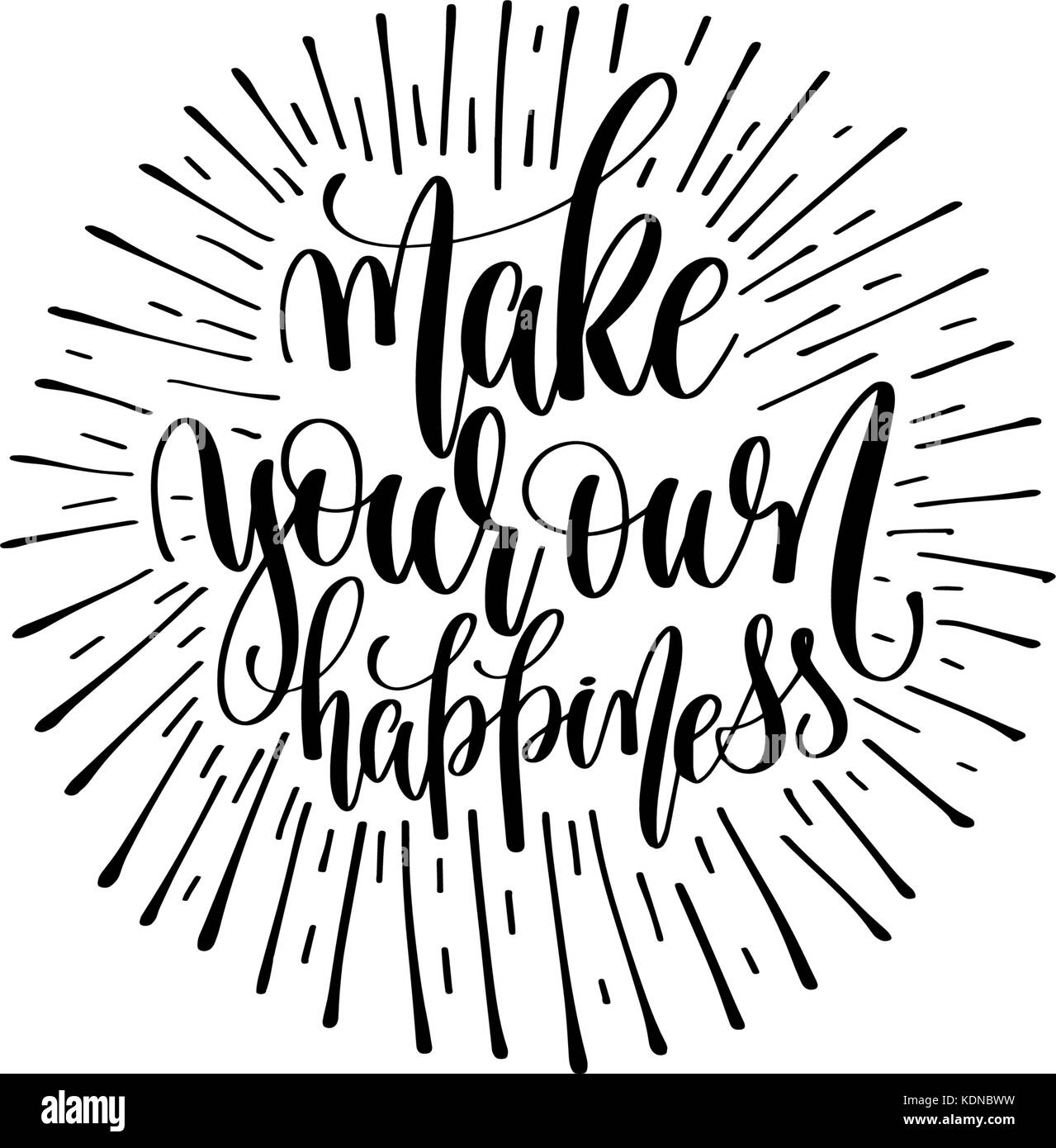make yourself own happiness hand written lettering inscription Stock ...