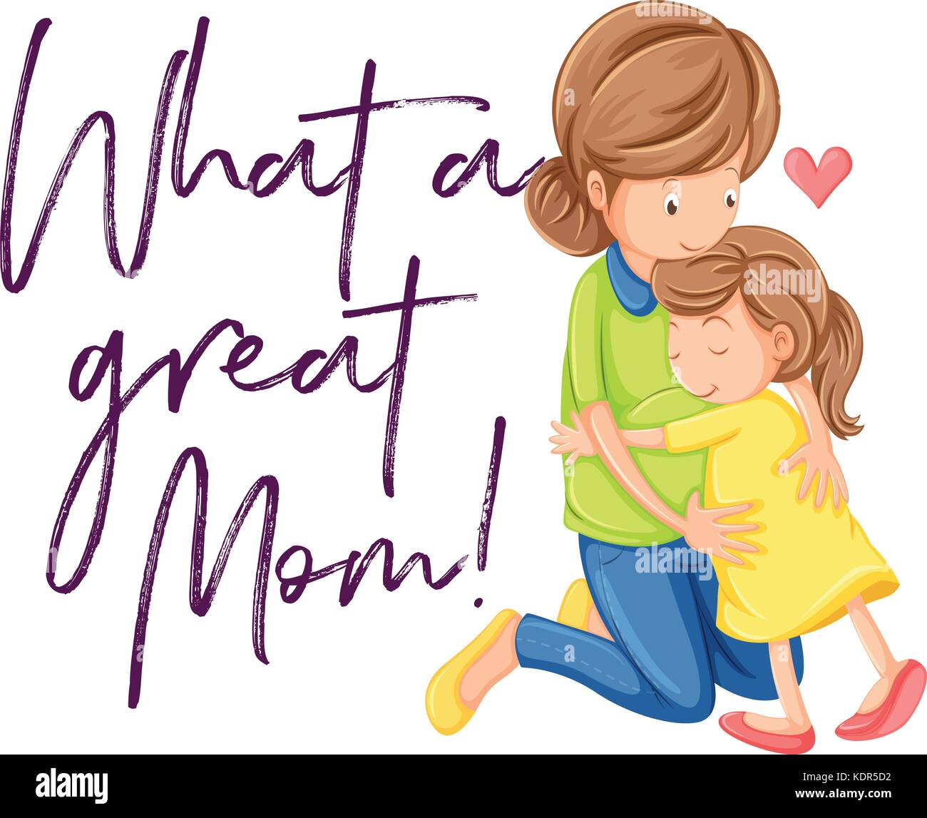 Phrase what a great mom with mom and daughter hugging illustration ...