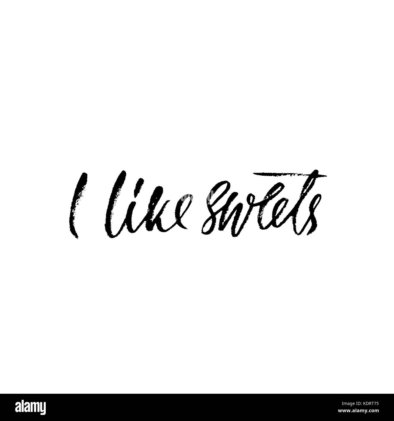 I like sweets. Ink hand drawn lettering. Modern brush calligraphy ...