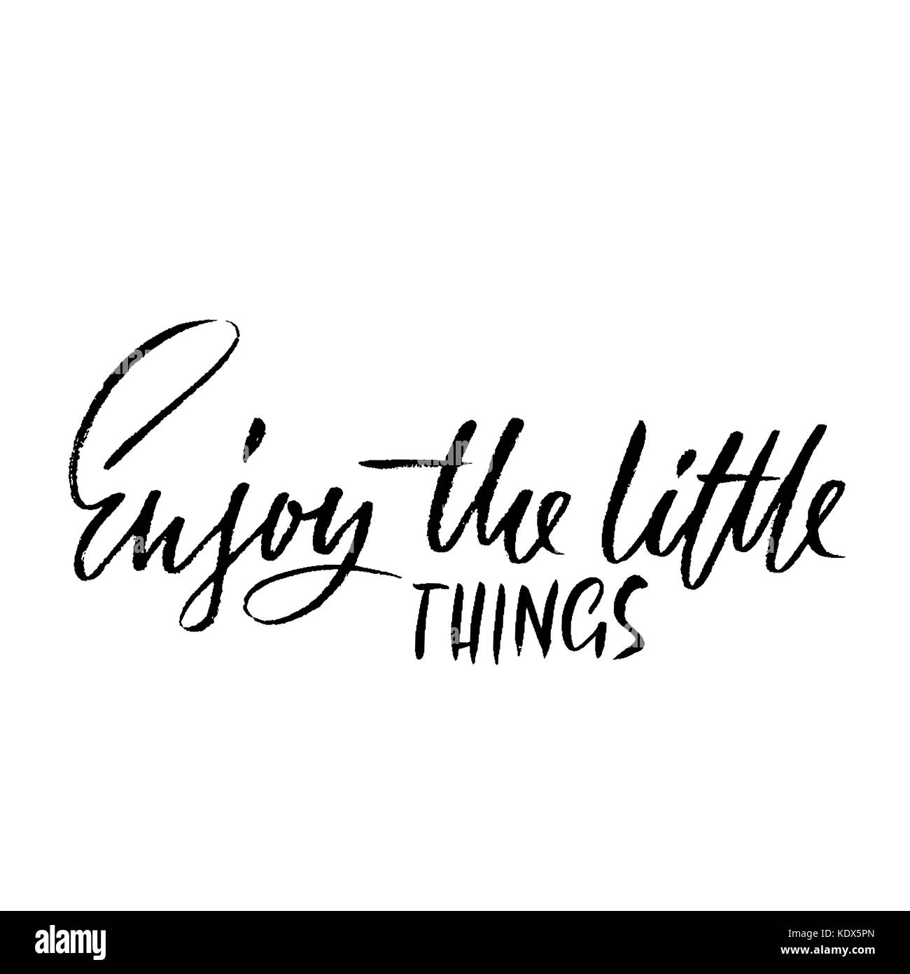 Enjoy the little things. Inspirational and motivational quote. Hand ...