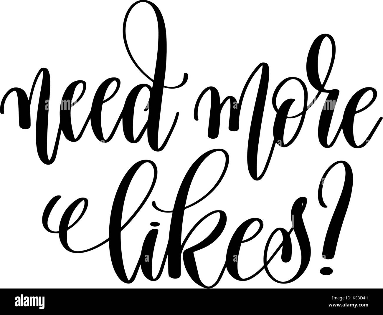 need more likes? hand written lettering inscription Stock Vector Image ...