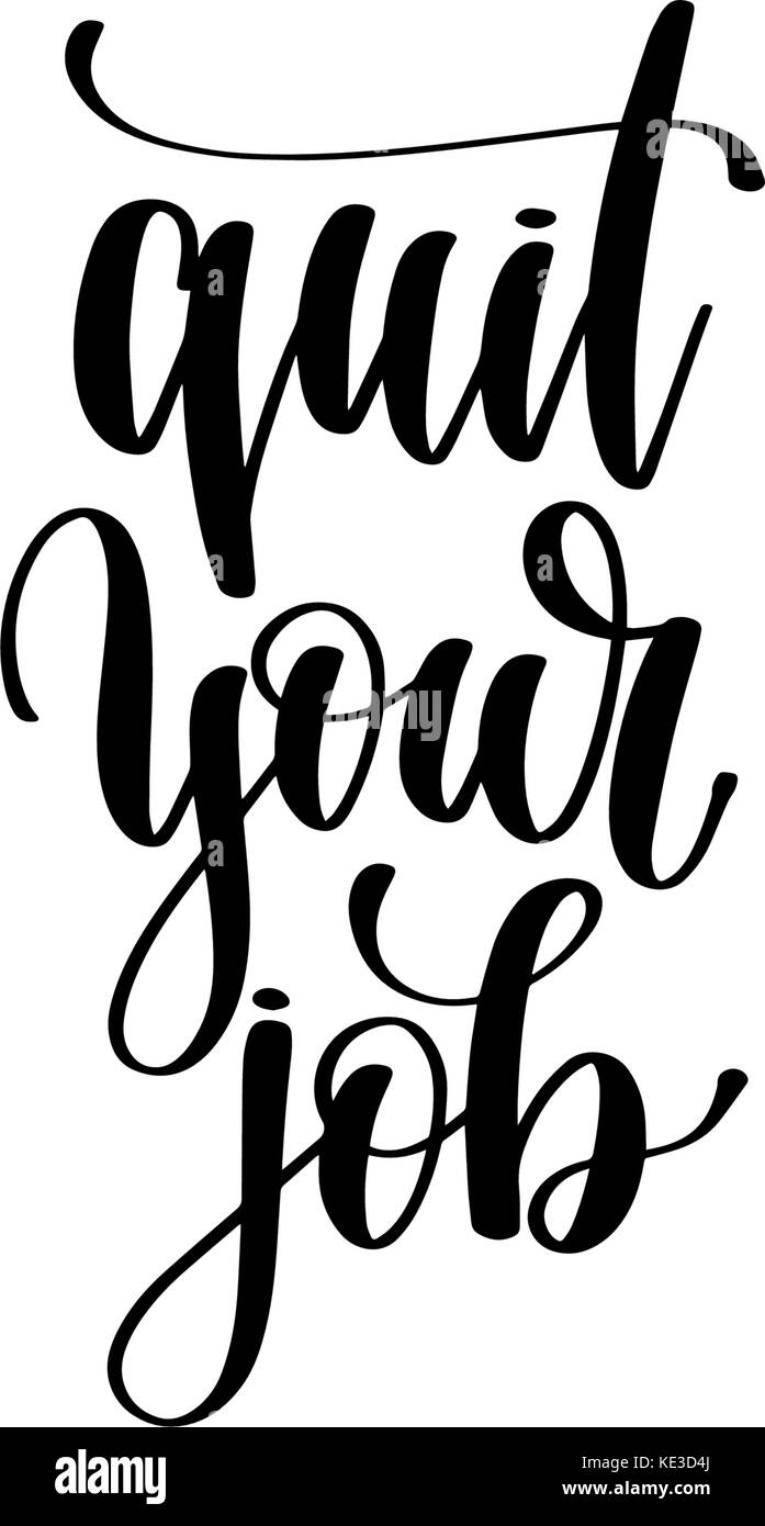quit your job hand written lettering inscription Stock Vector Image ...