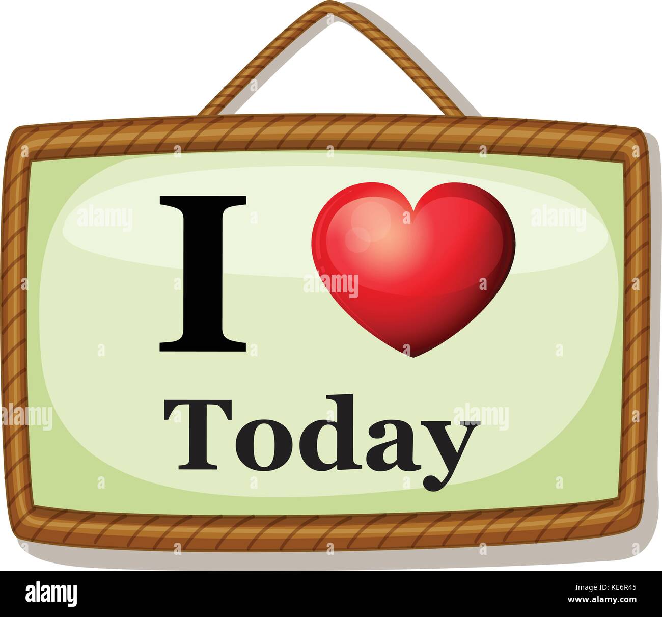 Sign I love today hanging on the wall Stock Vector Image & Art - Alamy