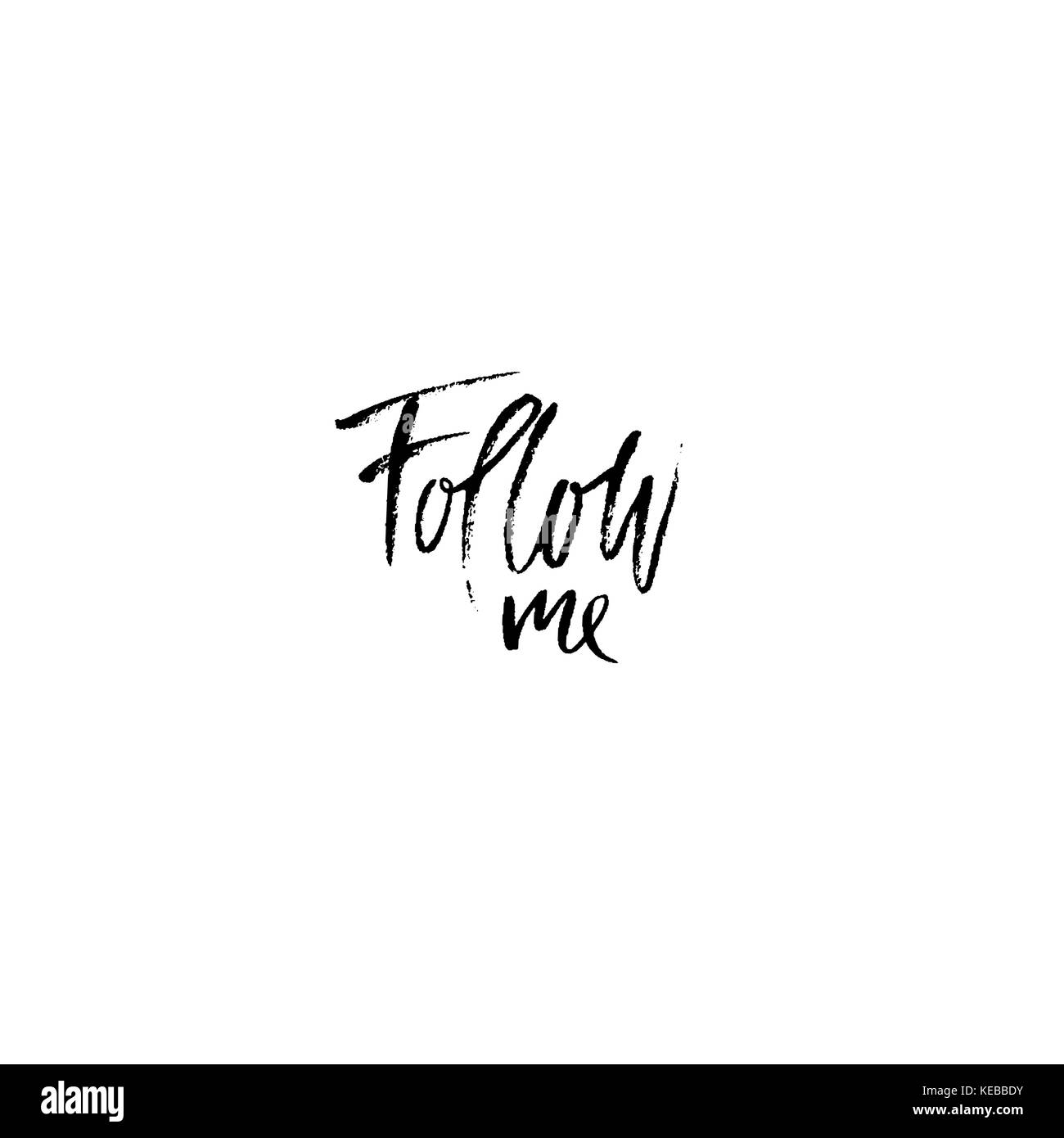 Follow me card. Hand drawn lettering background. Ink painted. Modern ...