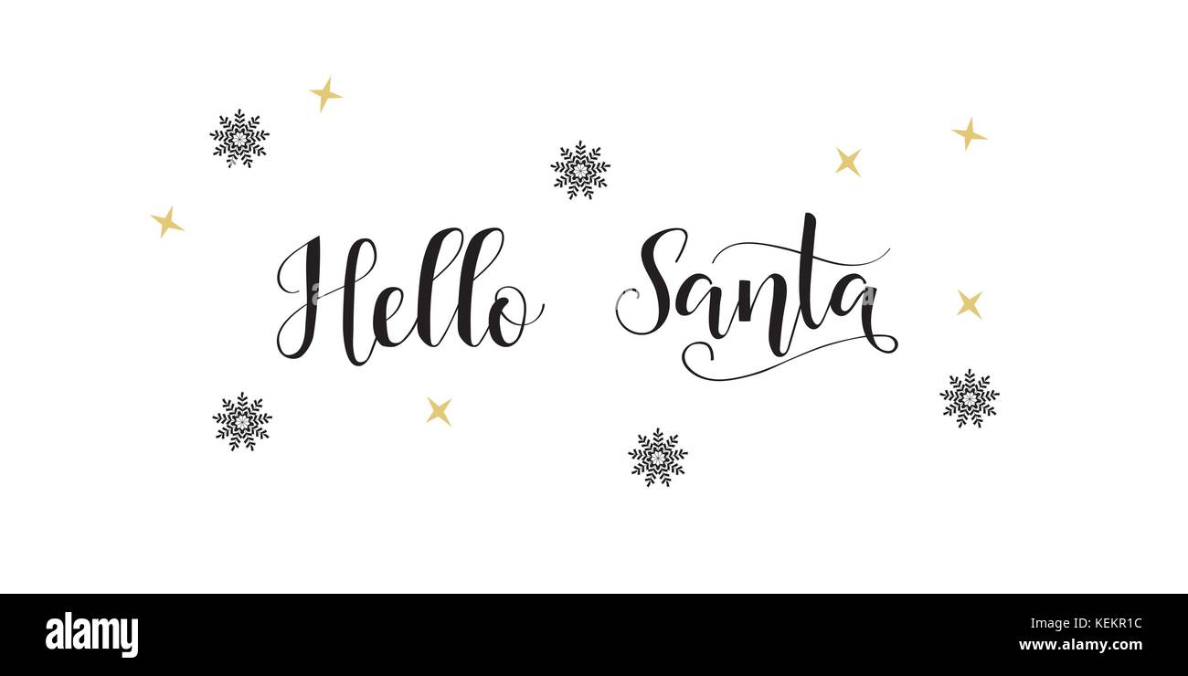 Hello Santa. Christmas holiday vector print. Black lettering hand ...