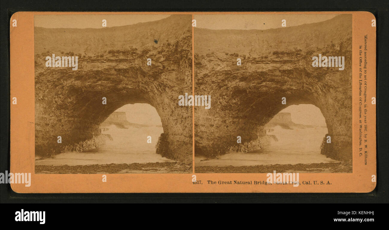 The Great Natural Bridge, Santa Cruz, Cal. U.S.A, by Kilburn, B. W ...
