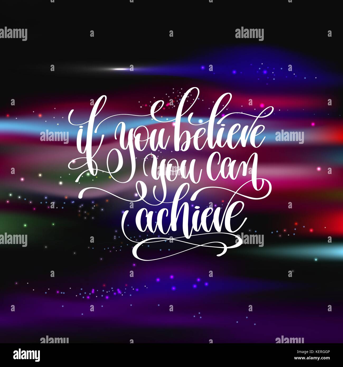 if you believe you can achieve hand lettering motivation Stock Vector ...