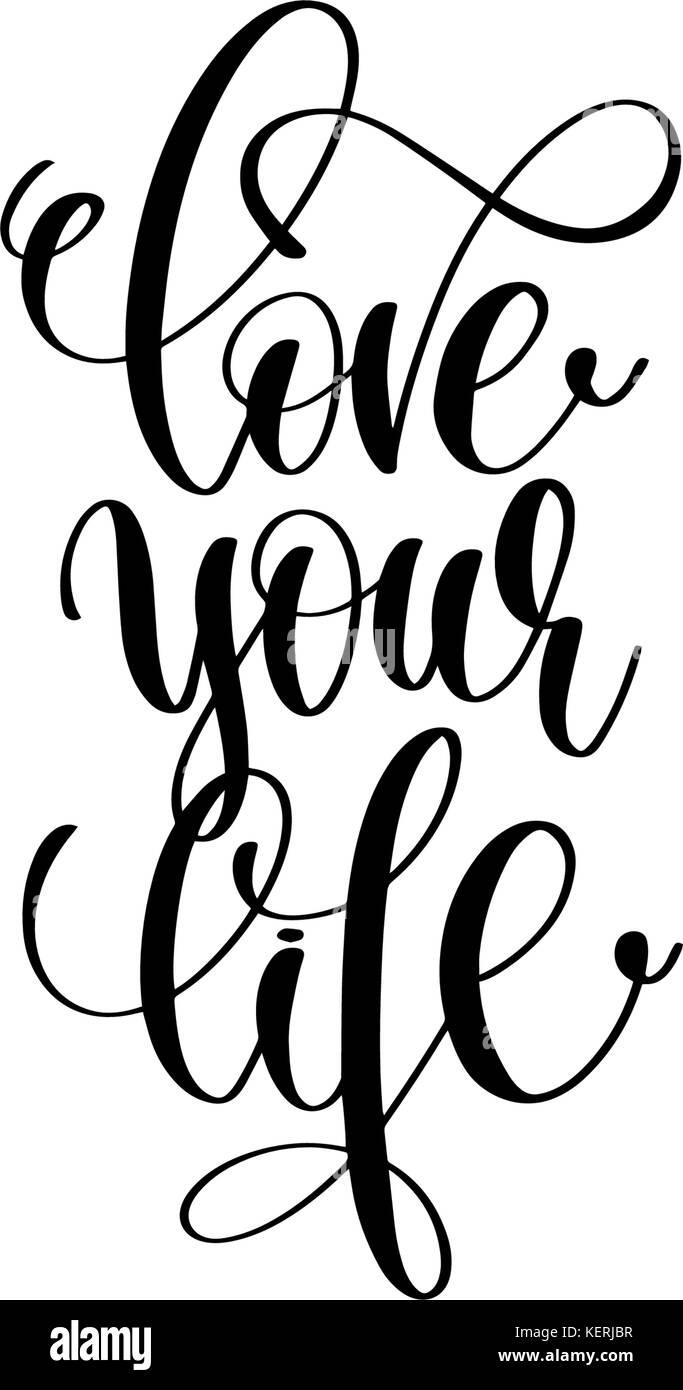 Love Your Life Hand Written Lettering Positive Quote Stock Vector Image And Art Alamy 