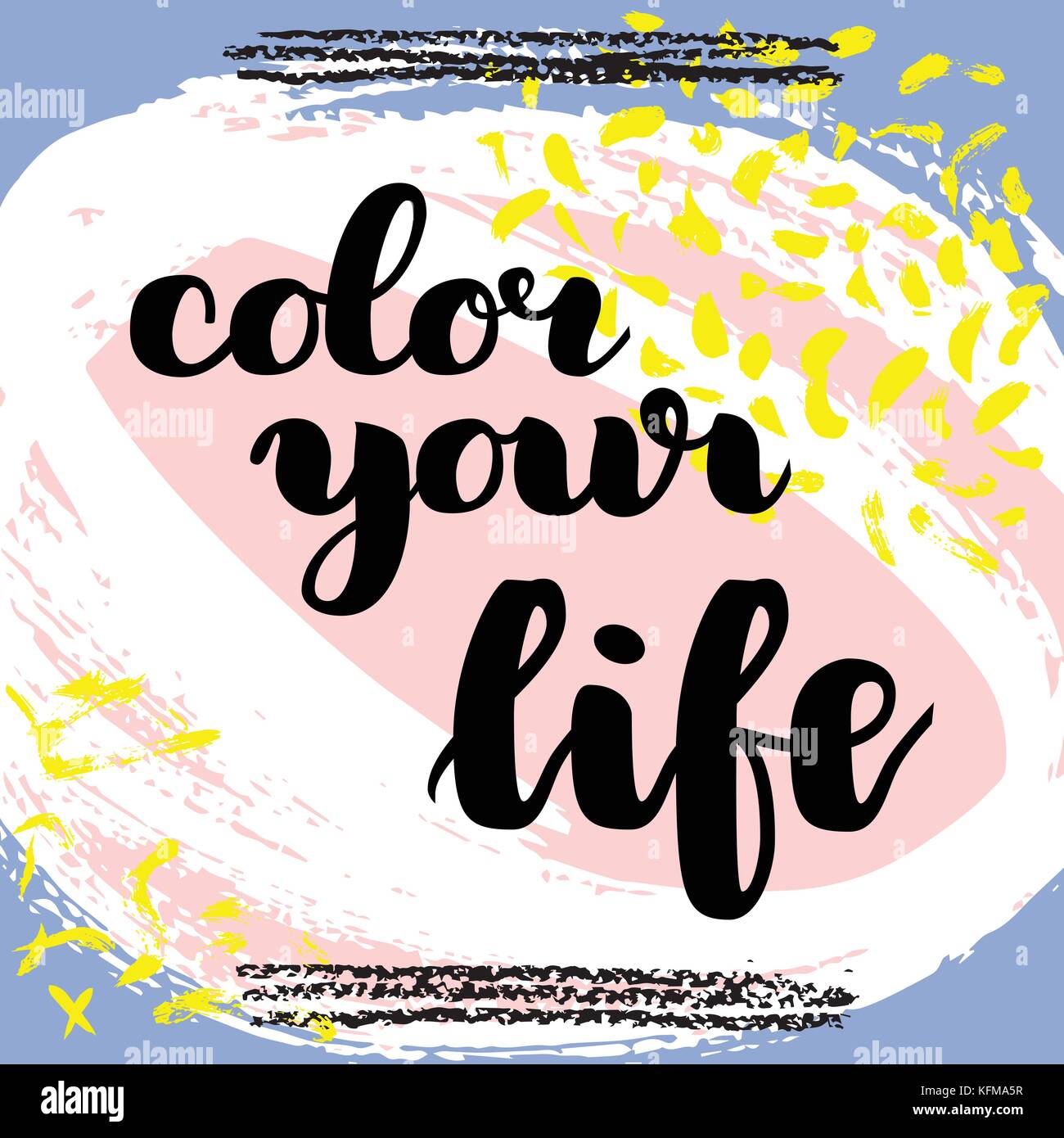 Color your life. Vector hand drawn brush lettering on colorful ...