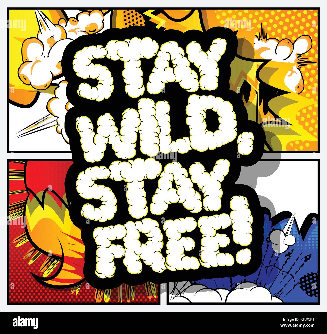 Stay wild, stay free! Vector illustrated comic book style design ...