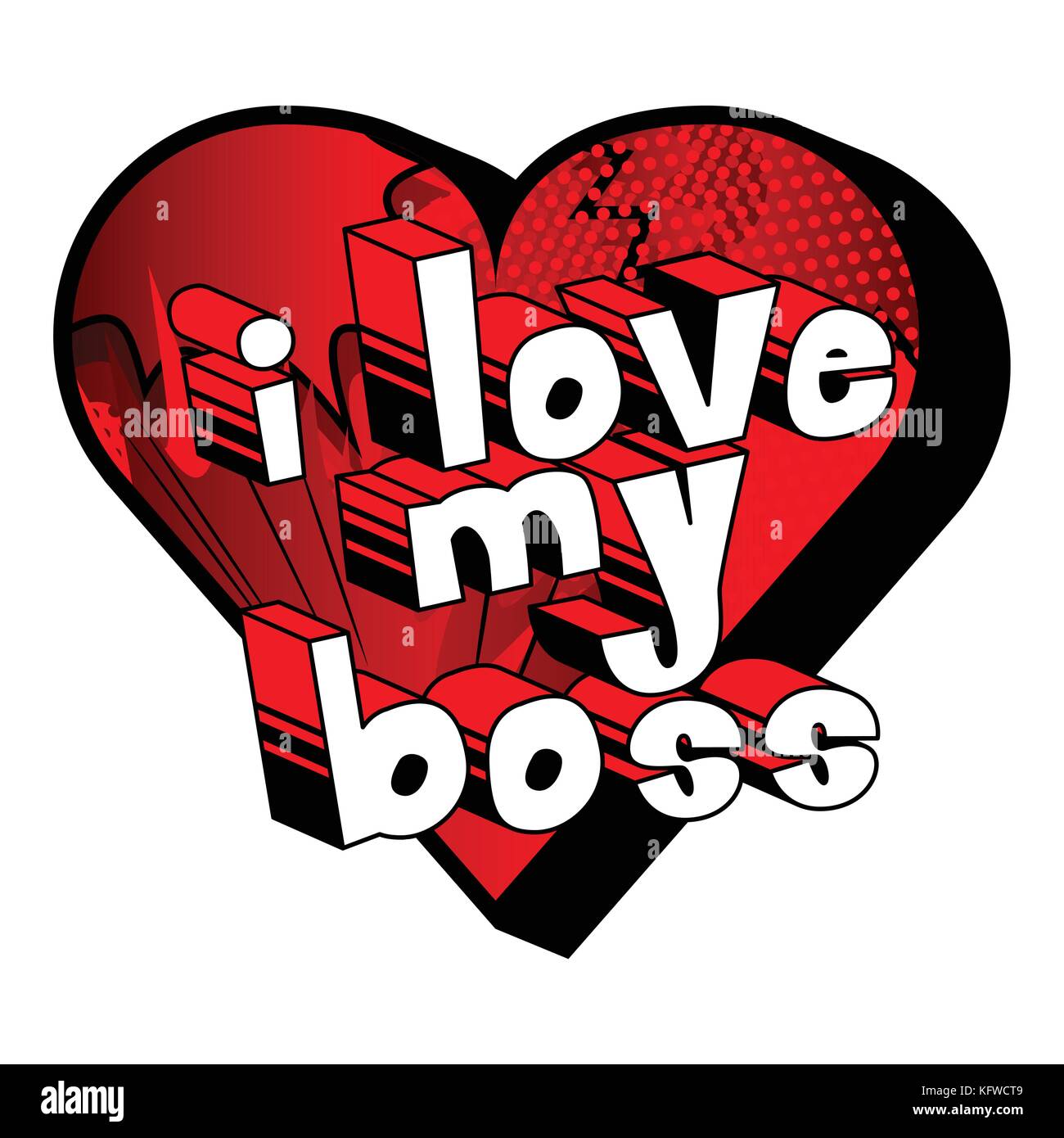 I Love My Boss - Comic book style word on abstract background Stock ...