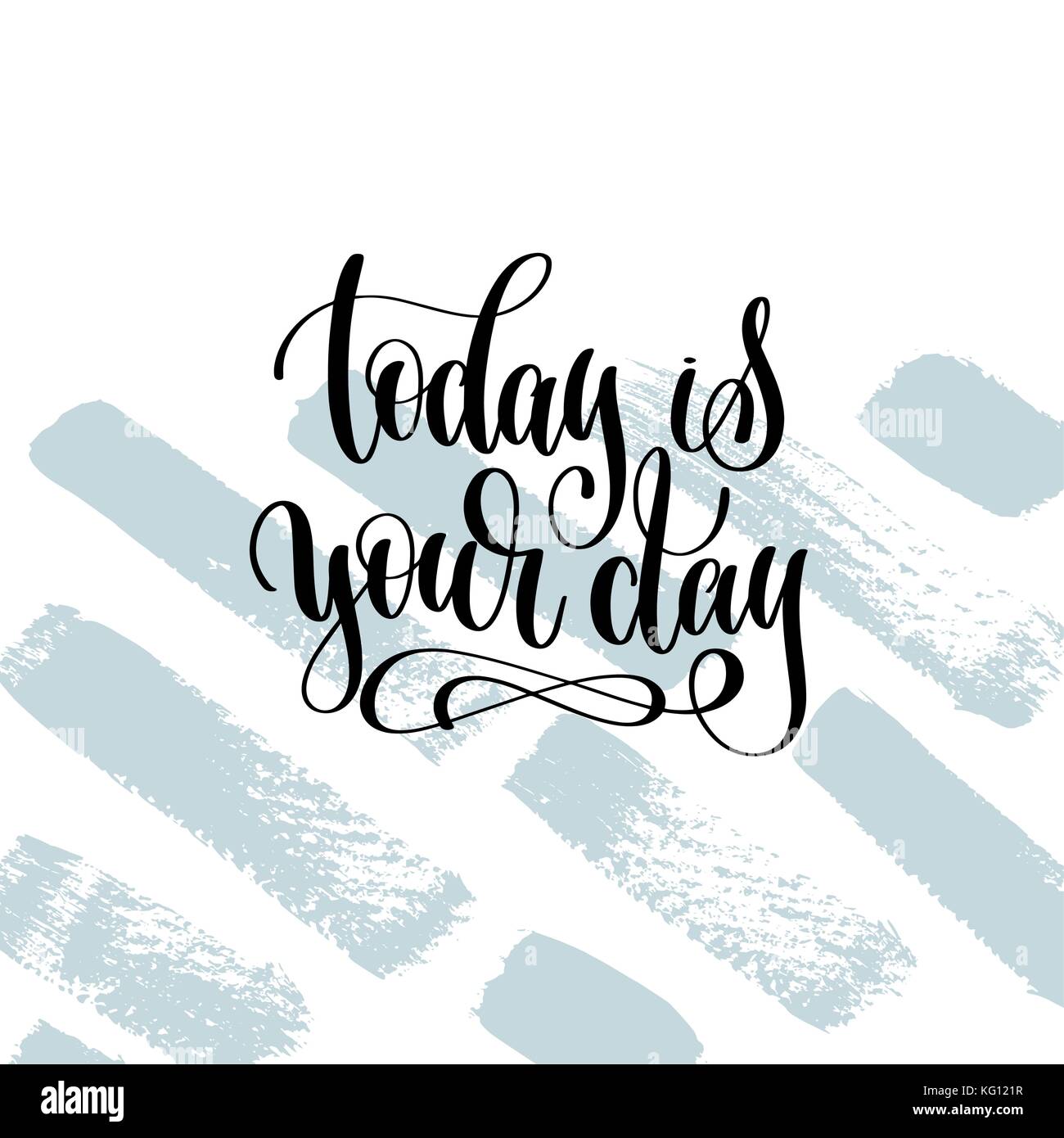 today is your day hand lettering inscription Stock Vector Image & Art ...