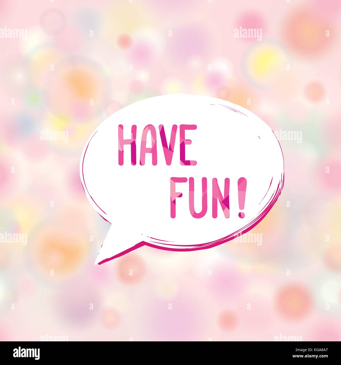 Have fun speech bubble. Happy holiday sign. Party invitation design ...