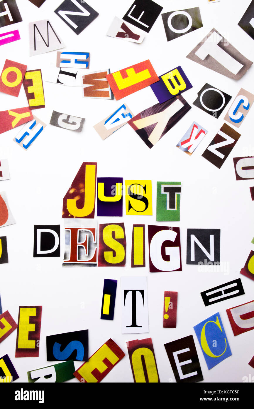 A word writing text showing concept of Just Design It made of different ...