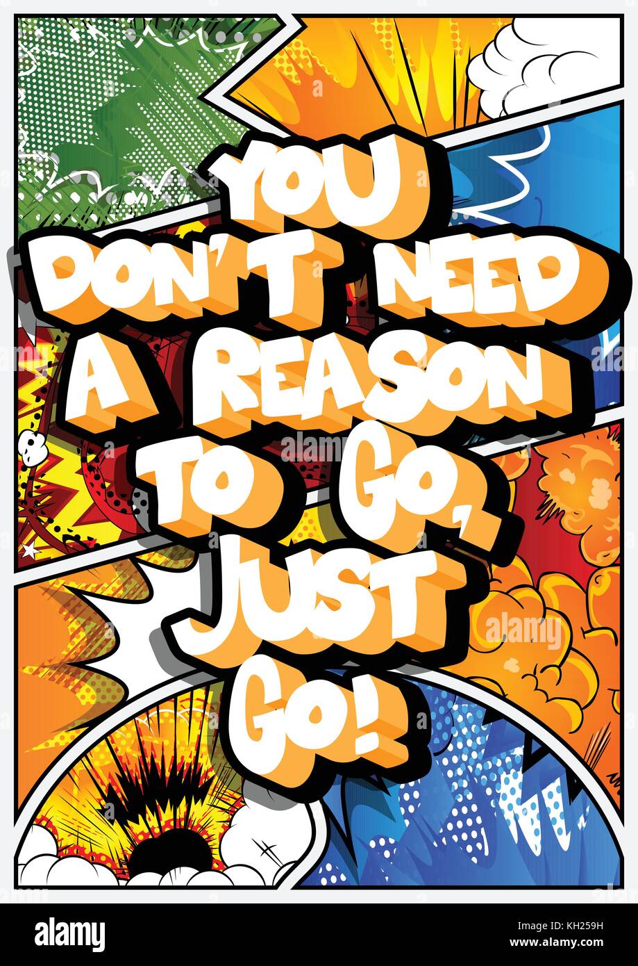 You don't need a reason to go, just go! Vector illustrated comic book ...