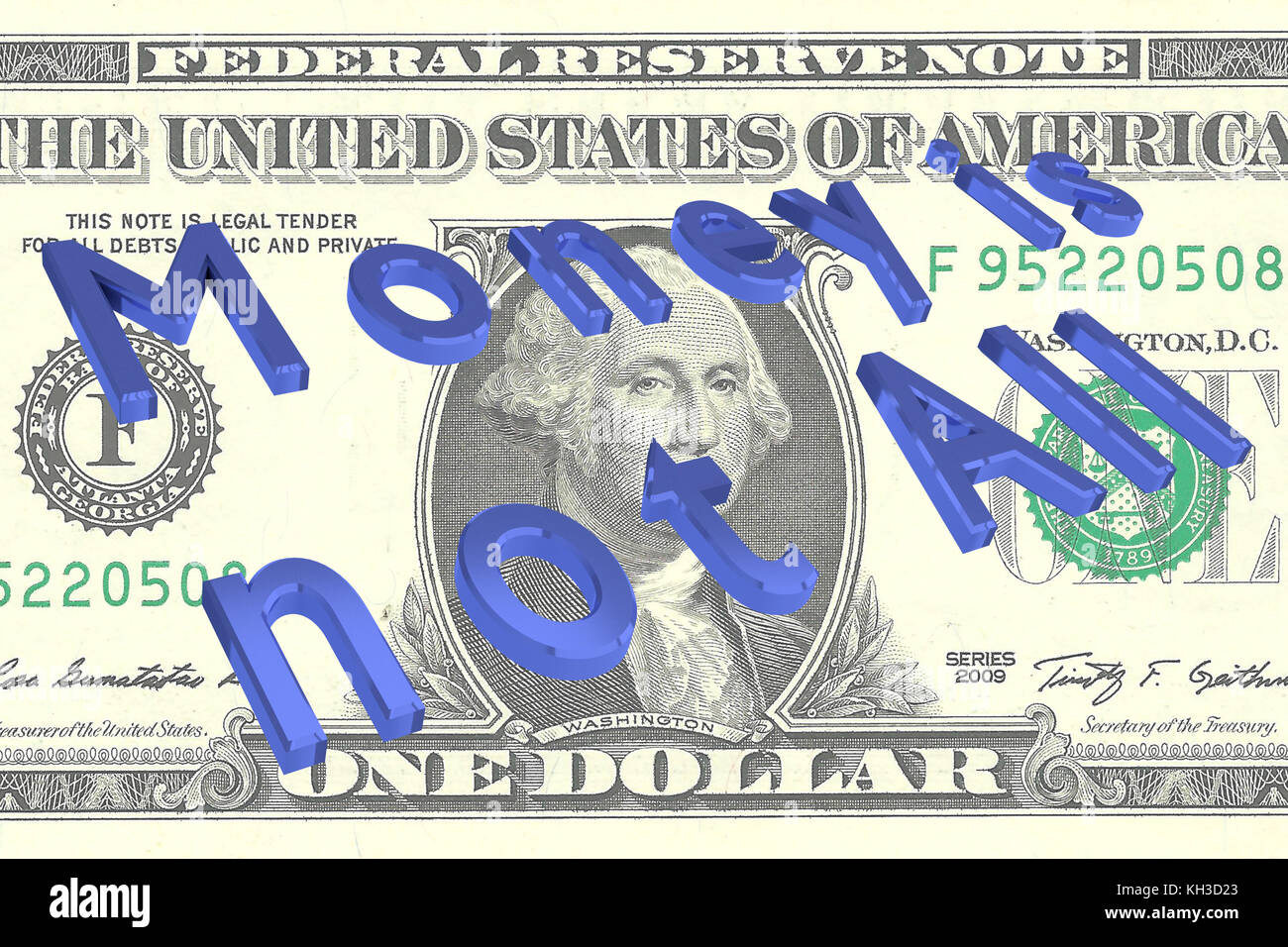 3D illustration of "Money is not All" title on One Dollar bill as a ...