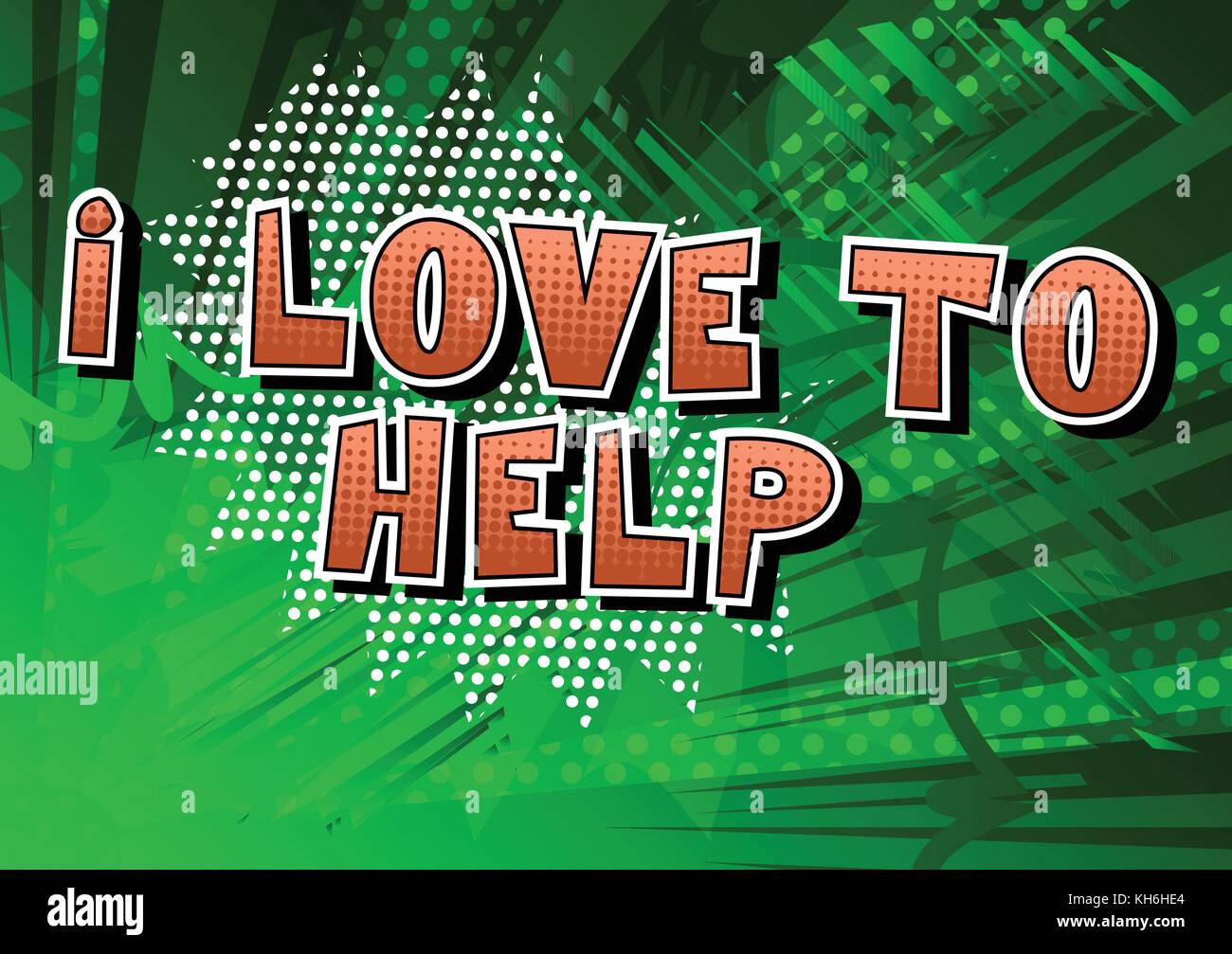 I Love To Help - Comic book style phrase on abstract background Stock ...