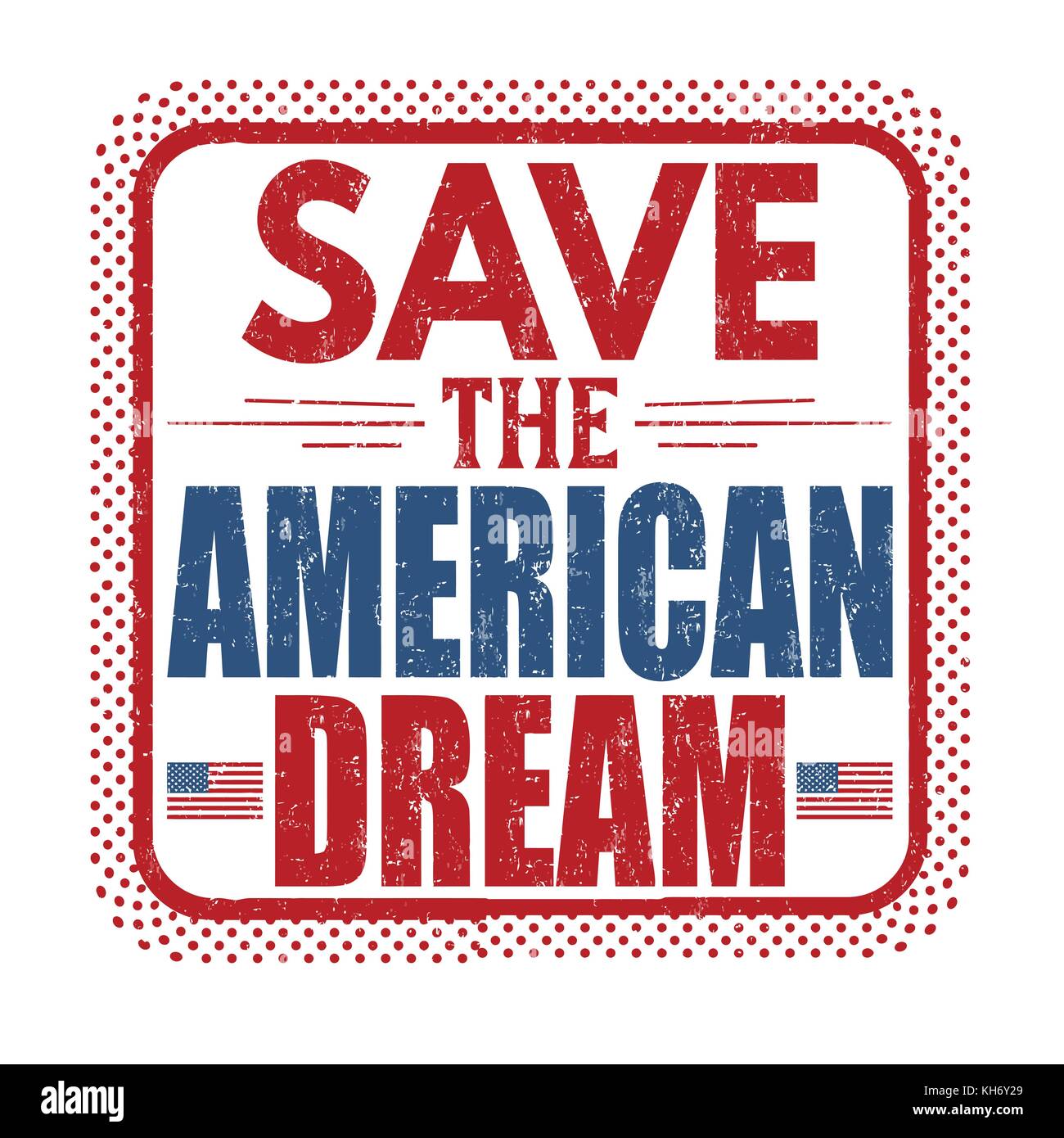 Save the american dream grunge rubber stamp on white background, vector ...