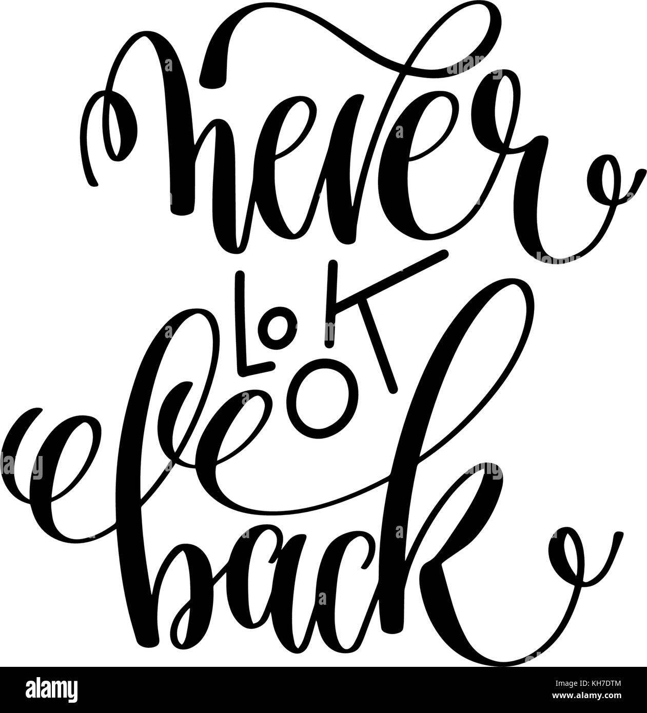 never look back black and white hand lettering positive quote Stock ...
