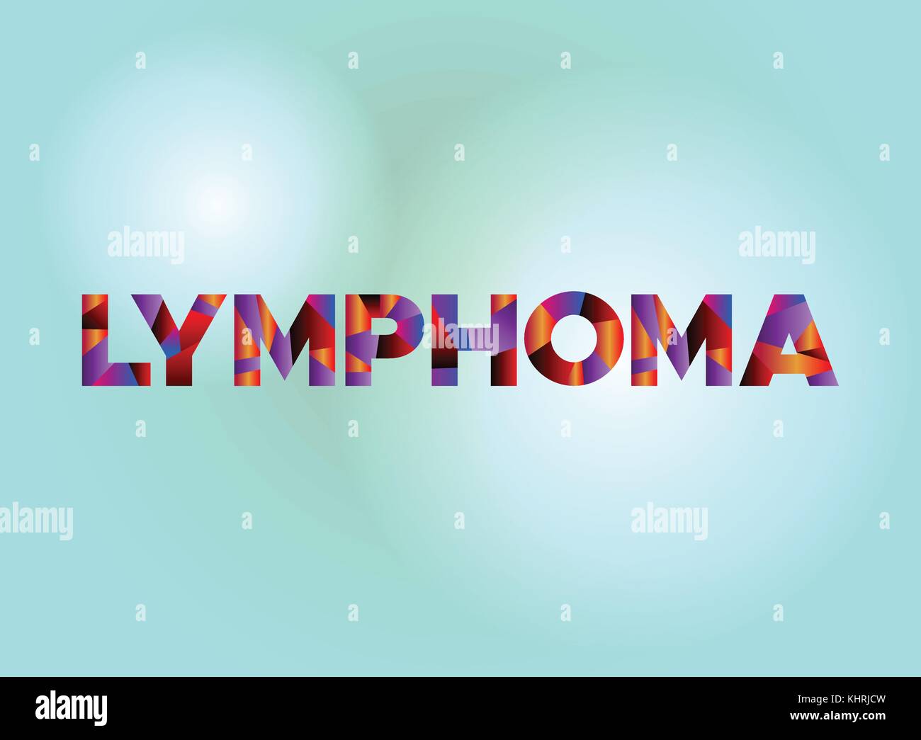 The word LYMPHOMA written in colorful fragmented word art on a vibrant ...