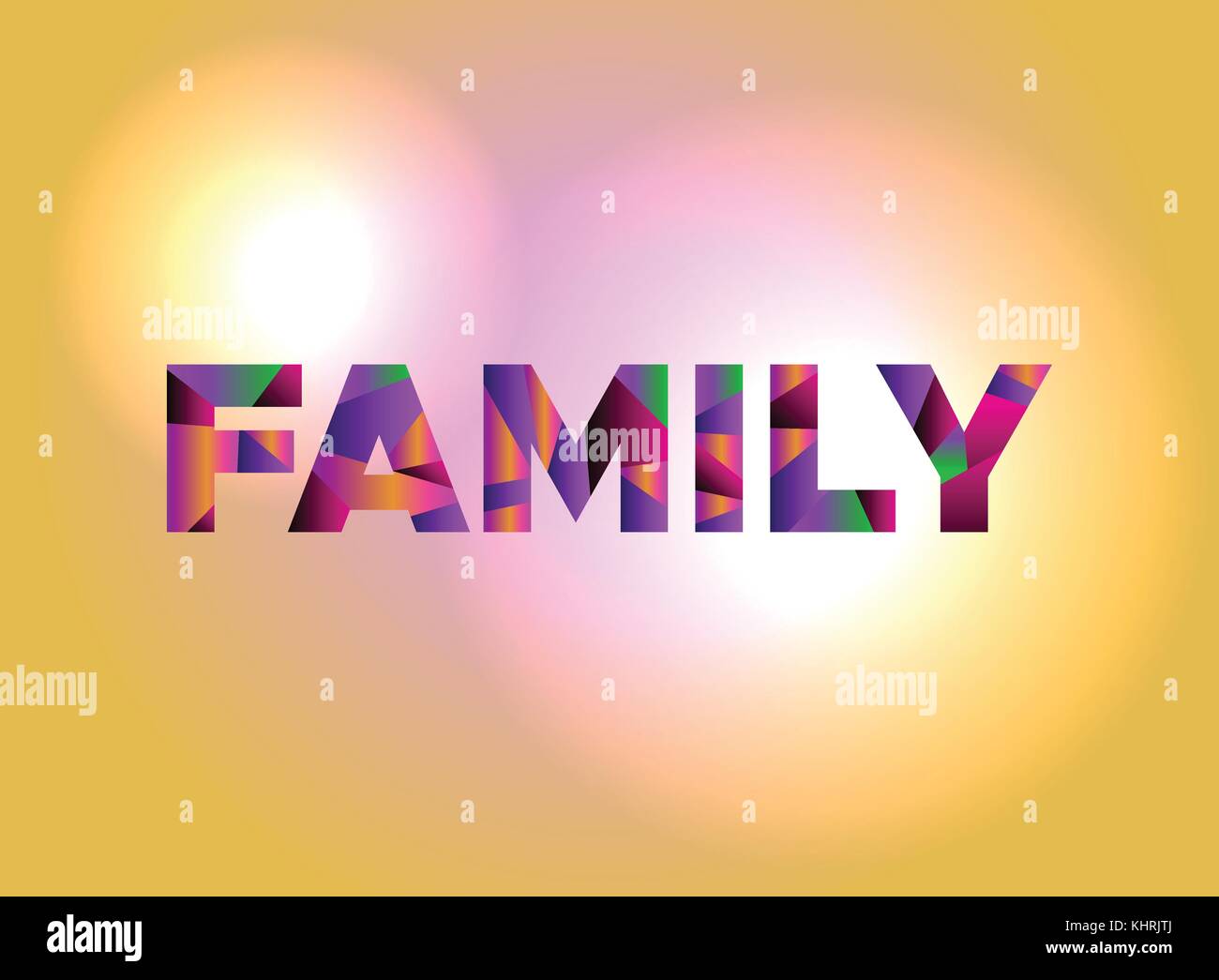 The word FAMILY written in colorful abstract word art on a vibrant ...