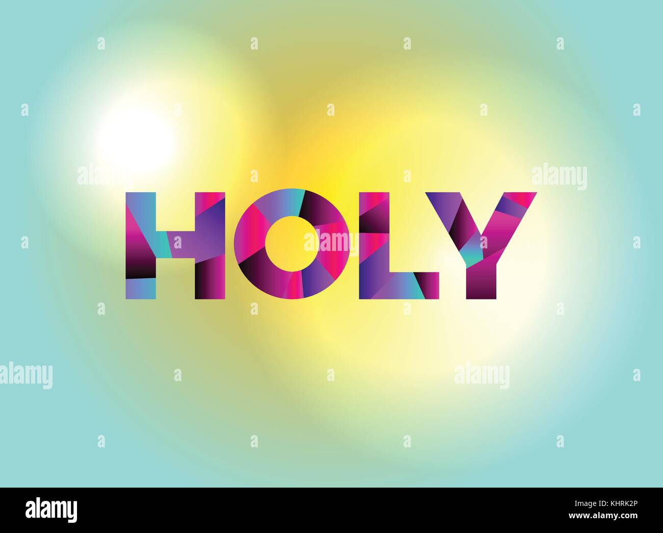 The word HOLY written in colorful fragmented word art on a vibrant ...