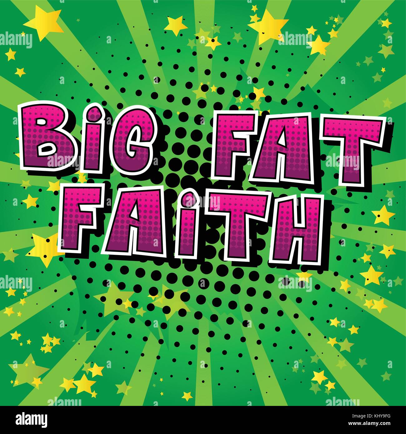 Big Fat Faith - Comic book style word on abstract background Stock ...