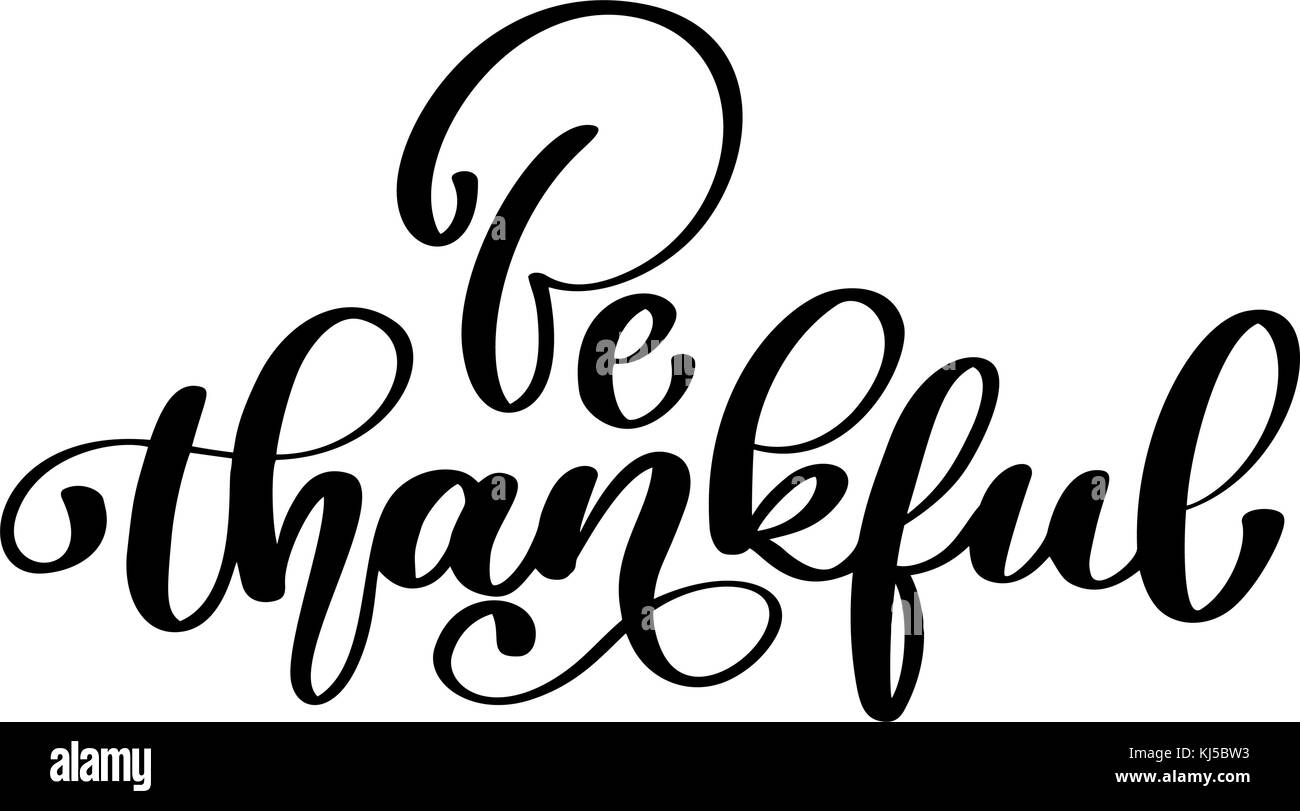 Celebration quote Be thankful text for postcard. Hand drawn ...