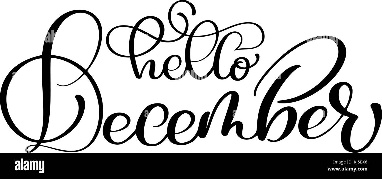 Hand drawn typography lettering phrase Hello December isolated on the ...