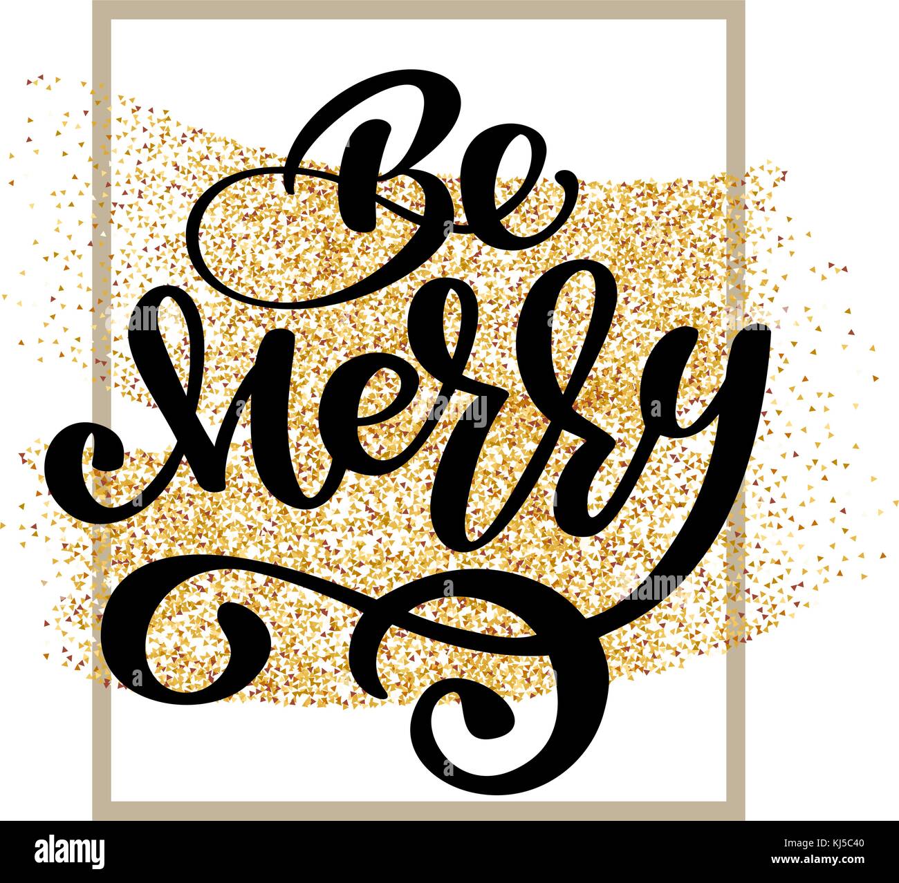Text Be Merry on background of gold glitter confetti. Hand lettering ...