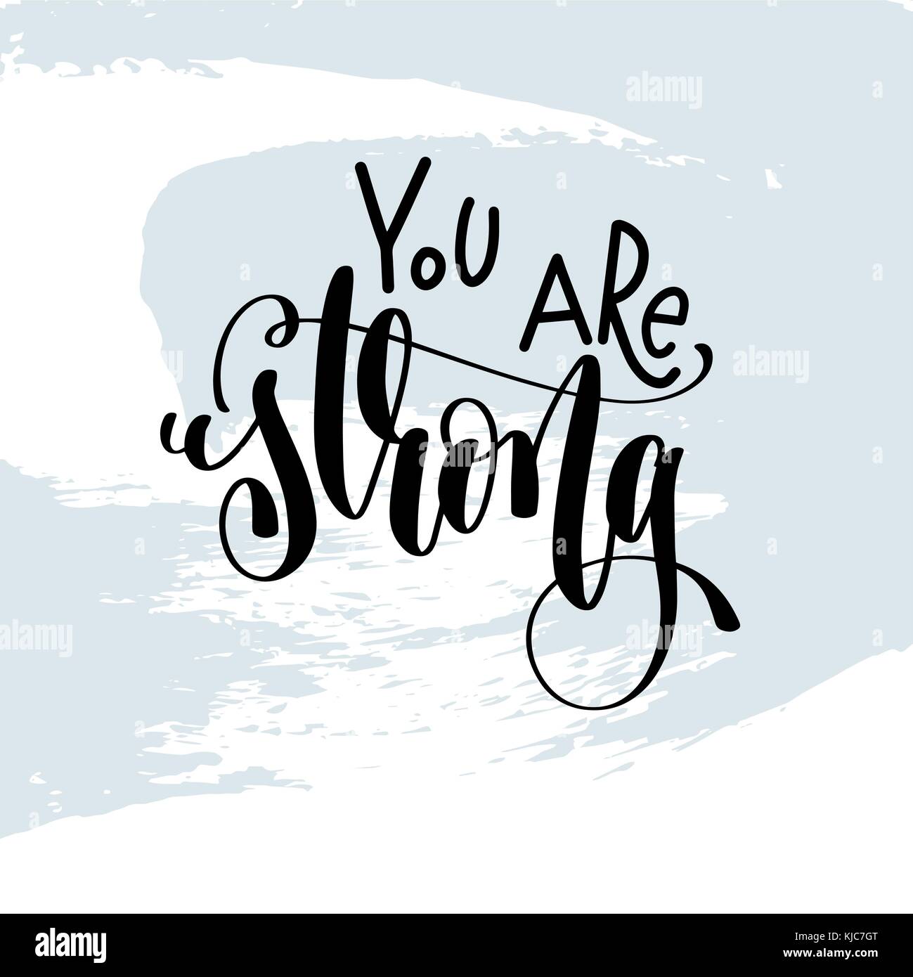 you are strong - hand lettering inscription on blue brush stroke Stock ...