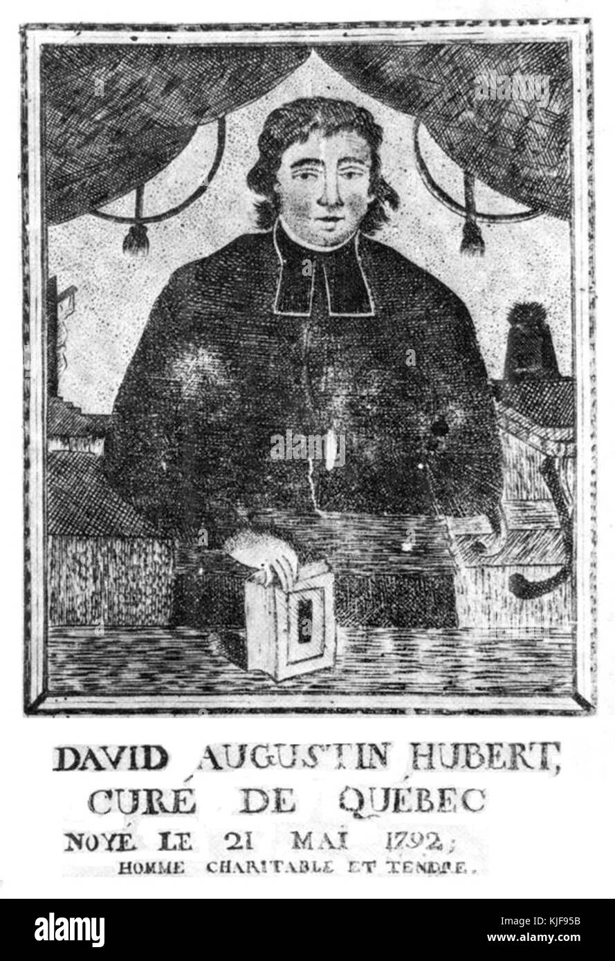 David Augustin Hubert, a notable figure, served as the cure de Quebec ...