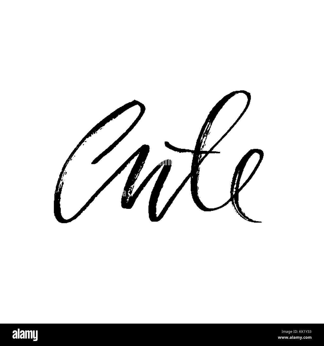 Cute. Hand drawn dry brush lettering. Ink illustration. Modern ...