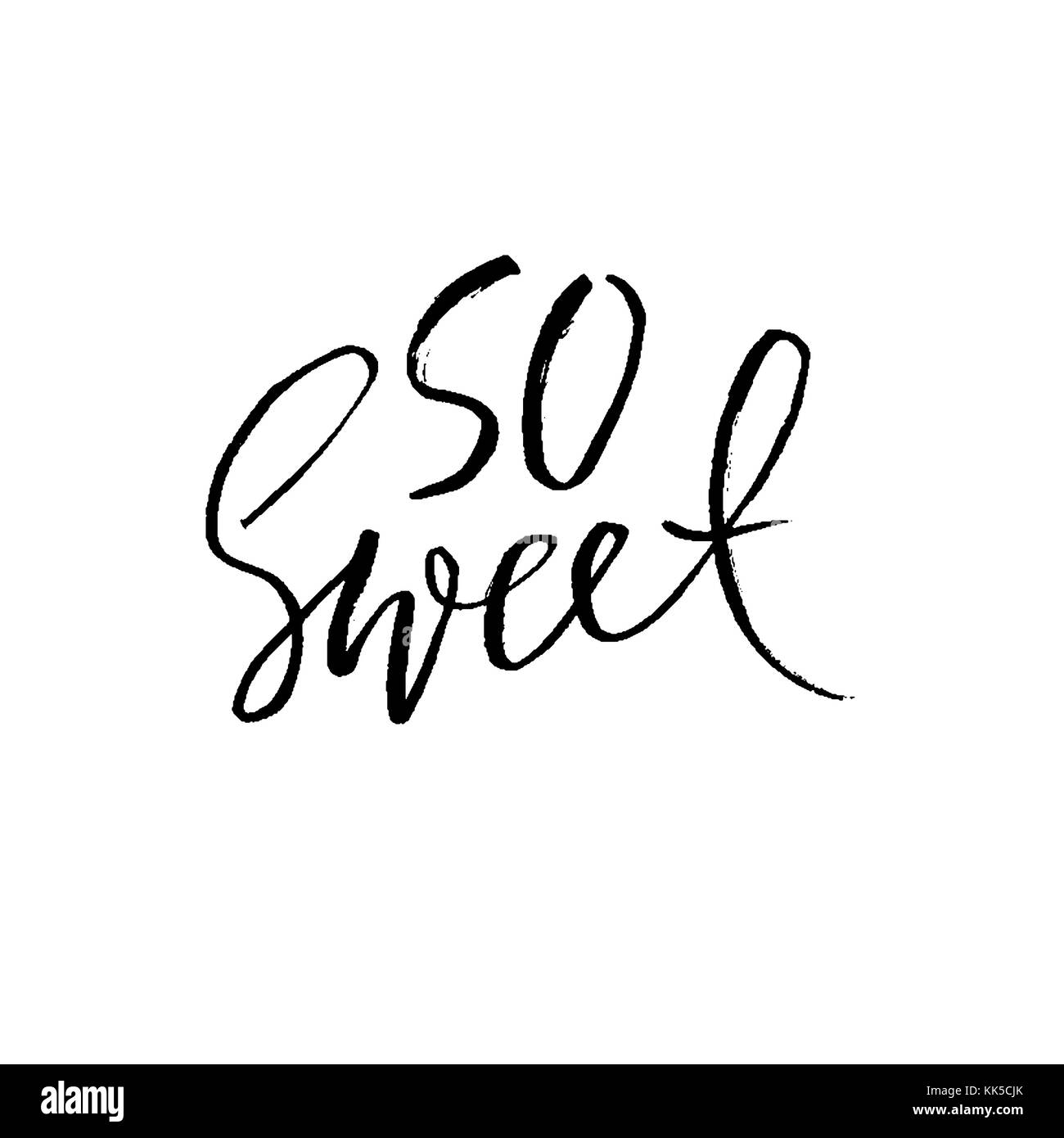 So sweet. Hand drawn dry brush lettering. Ink illustration. Modern ...