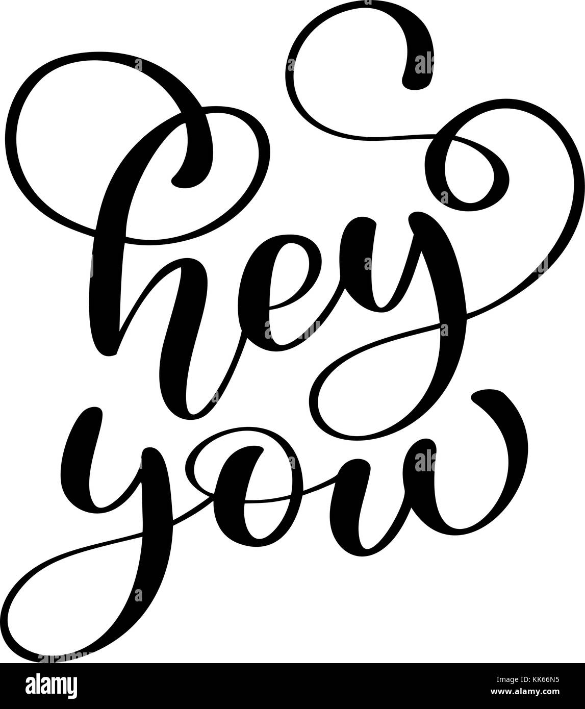 text Hey you card. Greeting lettering. Ink illustration. Modern brush ...