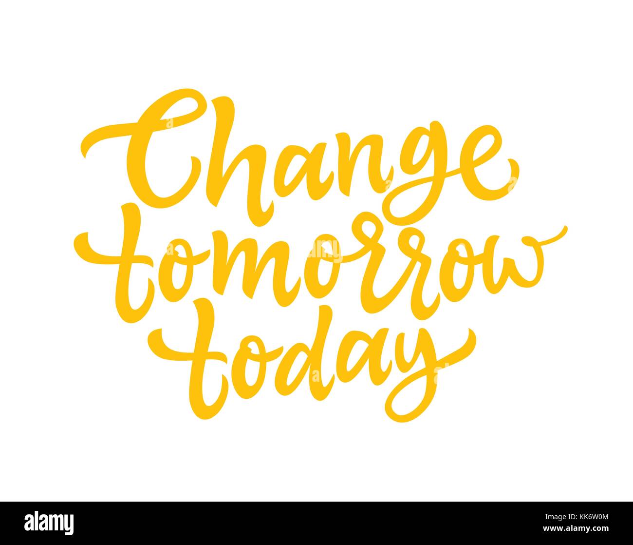 Change Tomorrow Today - vector brush lettering Stock Vector Image & Art ...