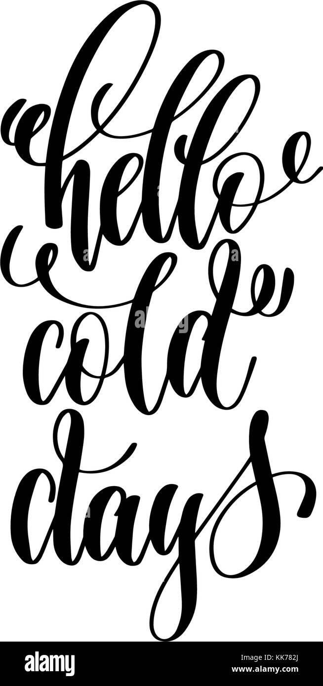 hello cold days - hand lettering inscription to winter holiday Stock ...