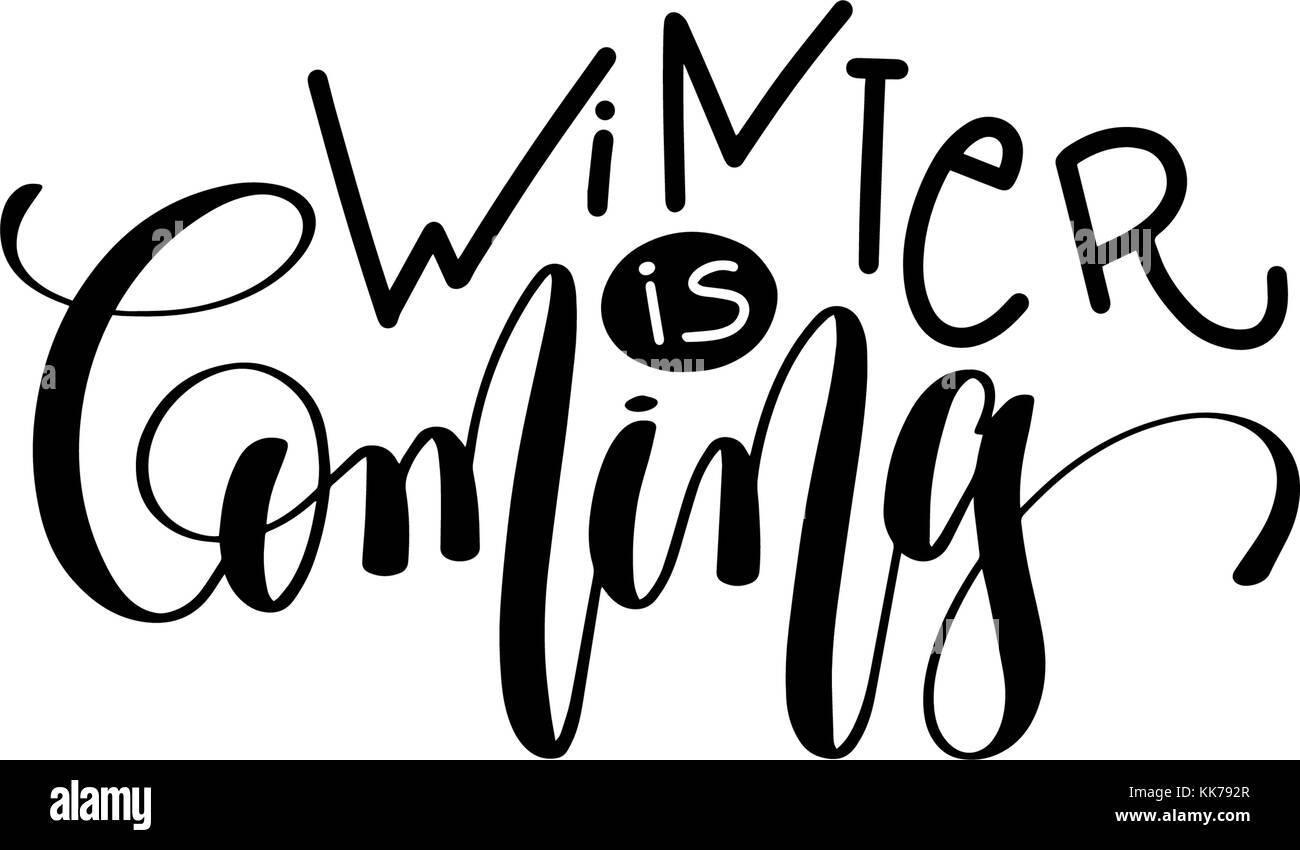 winter is coming - hand lettering black ink phrase to christmas Stock ...