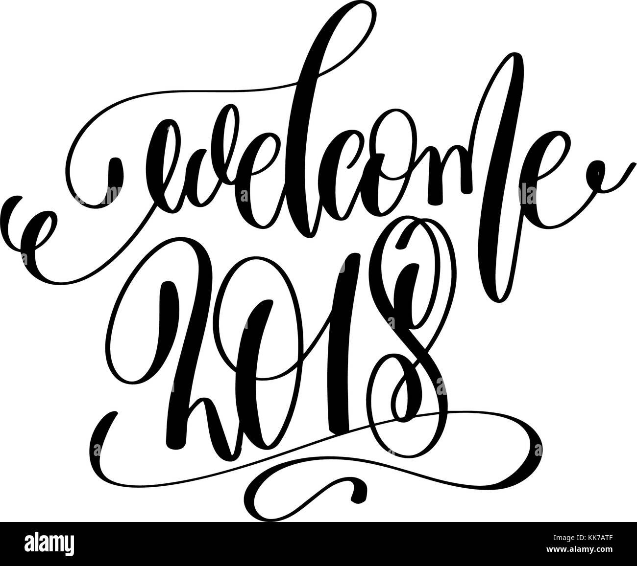 welcome 2018 - hand lettering celebration quote to winter holida Stock ...