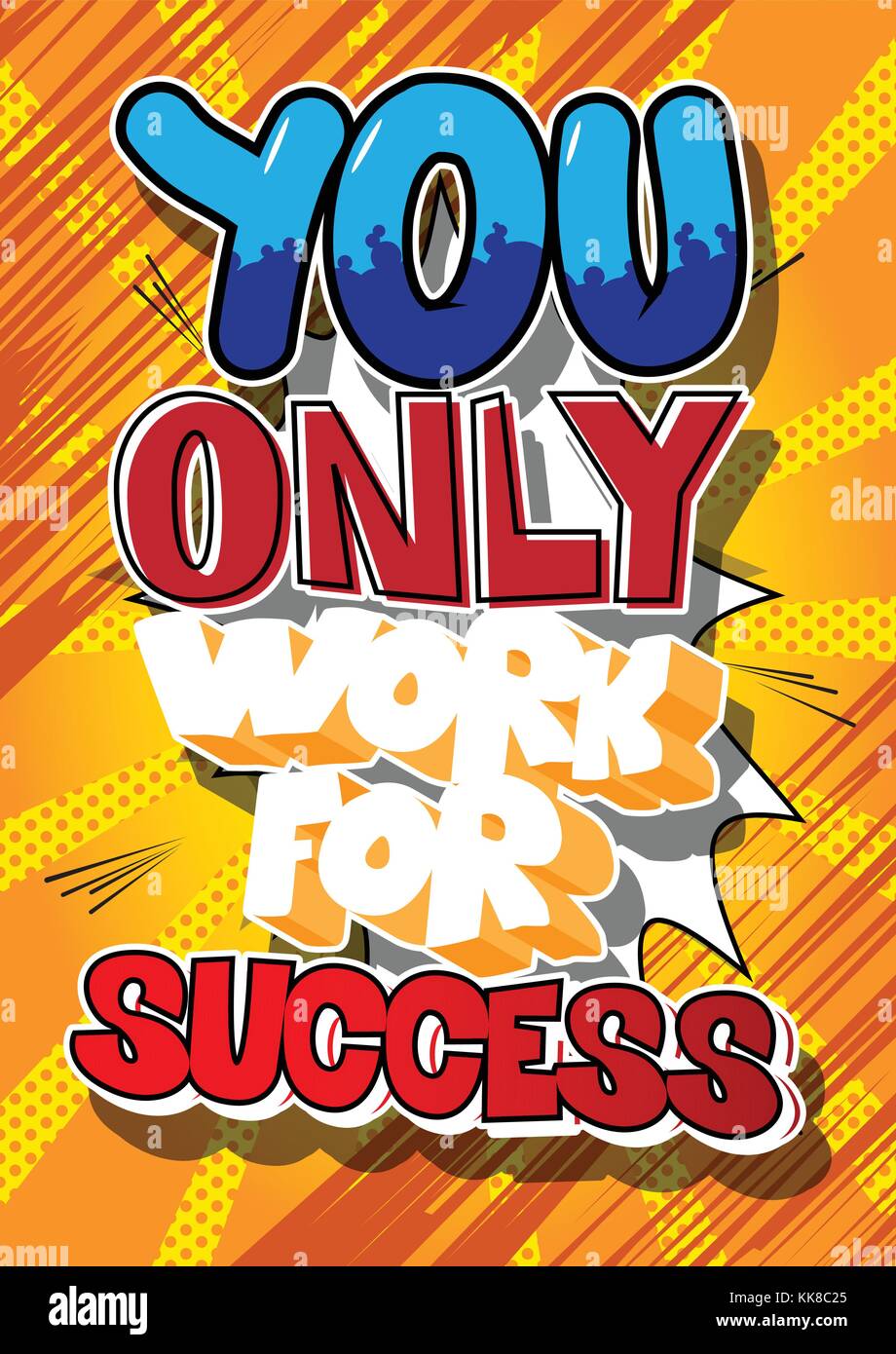 You only work for success. Vector illustrated comic book style design ...