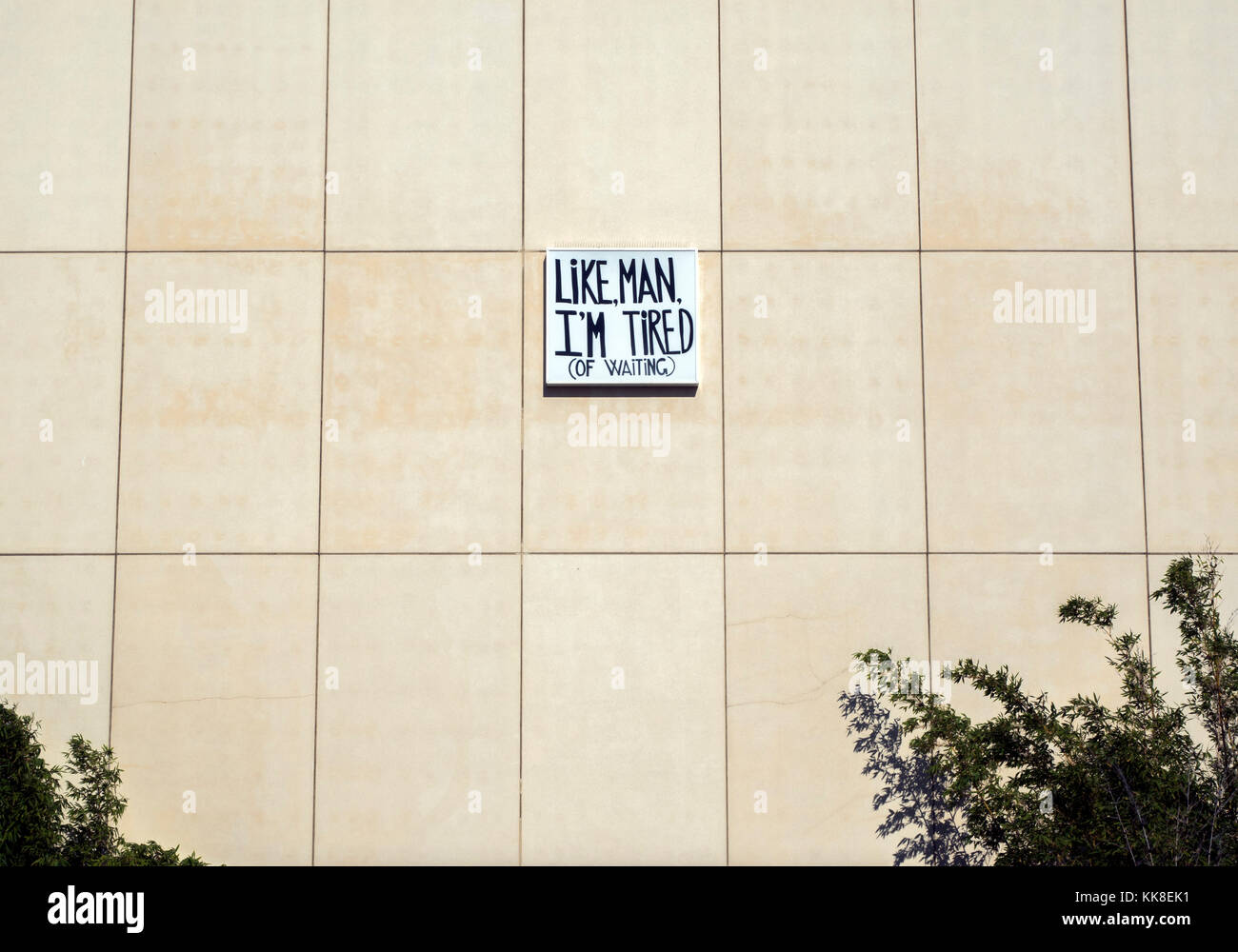 "Like, man, I'm tired (of waiting)" sign on the LACMA - Los Angeles ...