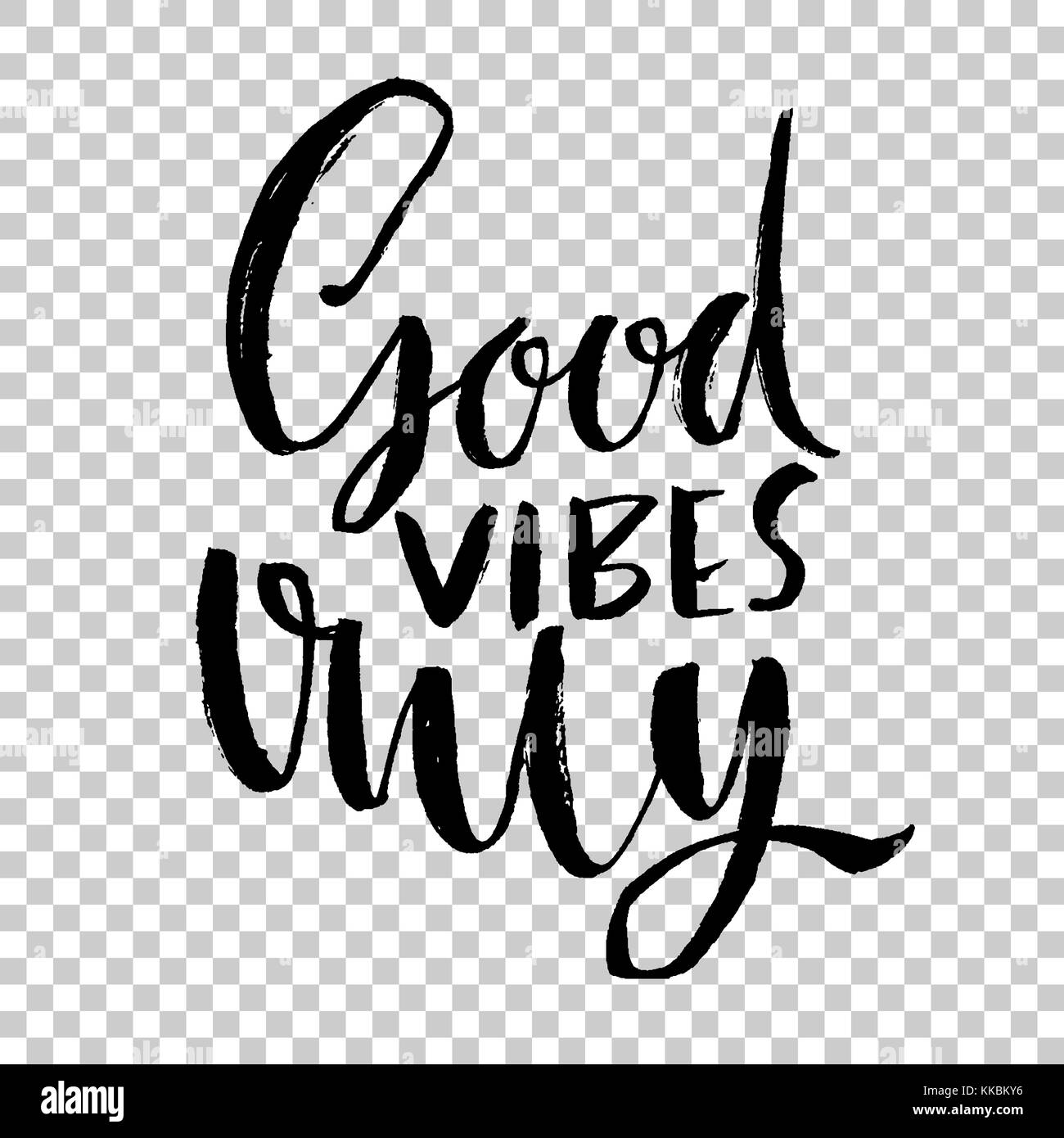 Good vibes only. Hand drawn dry brush lettering. Modern calligraphy ...